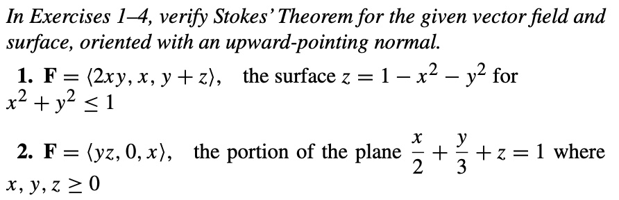 SOLVED: In Exercises 1-4, verify Stokes' Theorem for the given vector field and surface ...