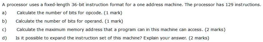 Solved A Processor Uses A Fixed Length 36 Bit Instruction Format For A
