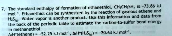 SOLVED: The standard enthalpy of formation of ethanethiol, CHCHSH; is+ ...