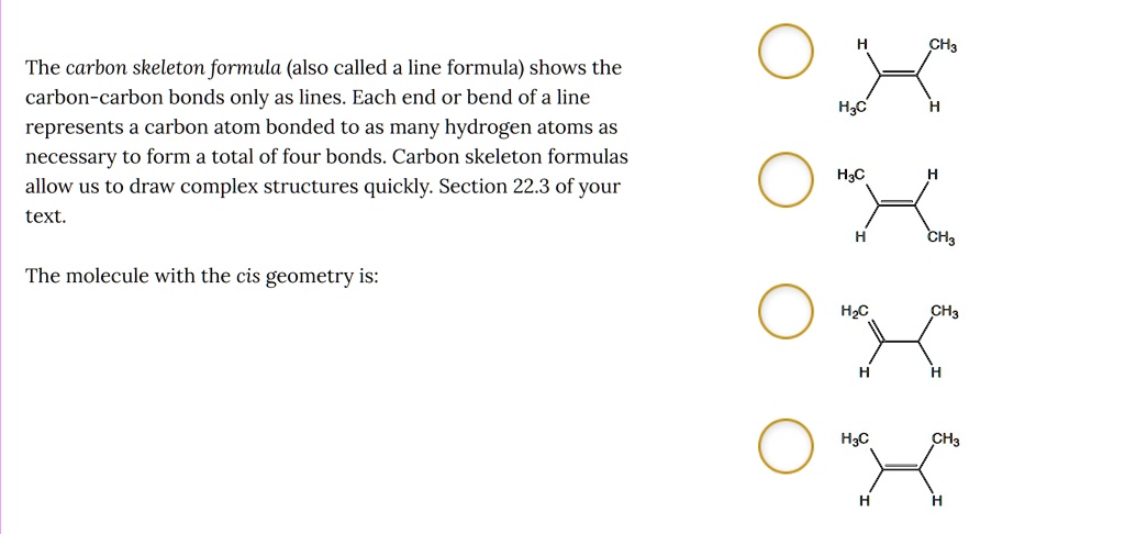 SOLVED: CHa The carbon skeleton formula (also called a line formula ...