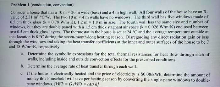 SOLVED: Problem 1 (conduction and convection) Consider a house that has ...