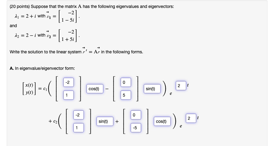 SOLVED: Suppose that the matrix has the following eigenvalues and ...
