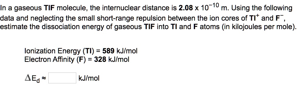 SOLVED: In a gaseous TIF molecule, the internuclear distance is 2.08 x ...