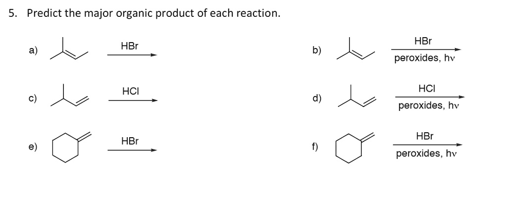 SOLVED:5_ Predict the major organic product of each reaction_ HBr HBr ...