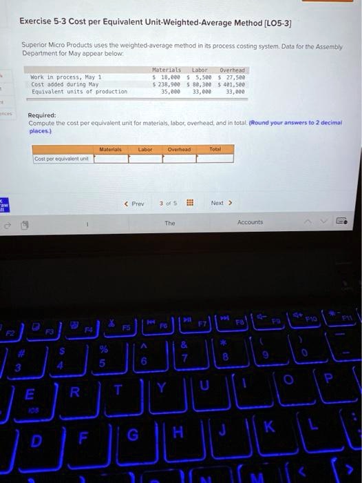 SOLVED: Exercise 5-3 Cost per Equivalent Unit-Weighted-Average Method ...