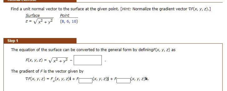 find unit normal vector to the surface at the given point hint normalize the gradient vector ...