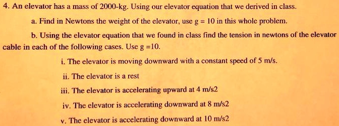 SOLVED: An elevator has a mass of 2000 kg. Using the elevator equation ...
