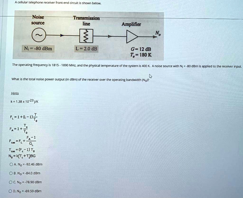 A cellular telephone receiver front-end circuit is shown below. Noise ...