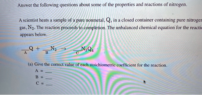 answer the following questions about some of the properties and reactions of nitrogen a ...