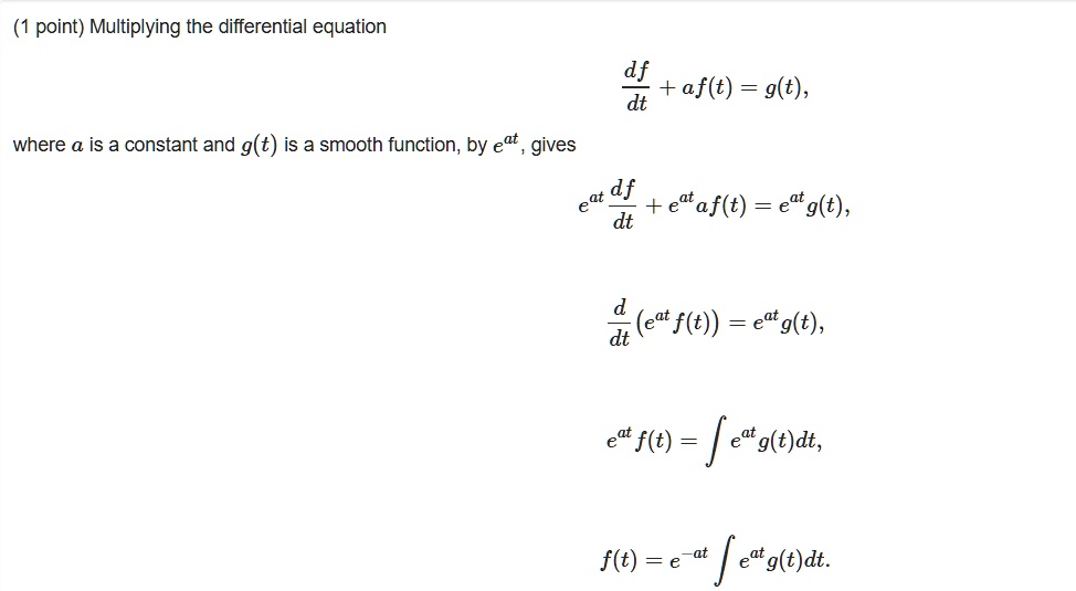 SOLVED: Multiplying the differential equation df + af(t) = g(t), dt ...