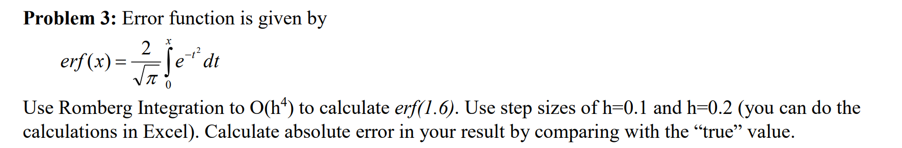 SOLVED: Problem 3: Error function is given by erf(x)=(2)/(√(π))∫0^x e ...
