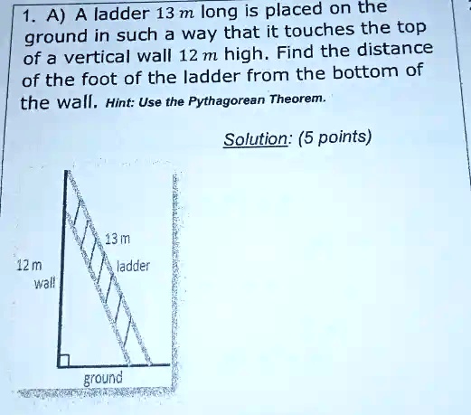 SOLVED: 1. A) ladder 13 m long is placed on the ground in such a way ...