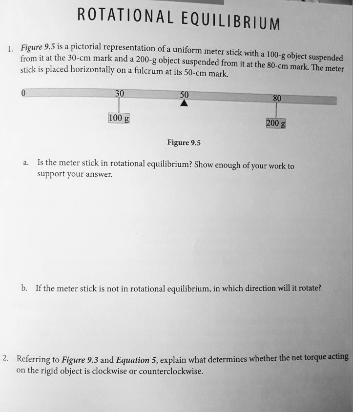 ROTATIONAL EQUILIBRIUM 1. Figure 9.5 is a pictorial representation of a ...
