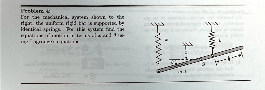 Problem 4: For the mechanical system shown to the right, the...