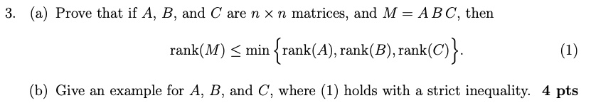 SOLVED:Prove that if A; B, and are n X n matrices, and M ABC, then rank( M) mnin rank(A), rank(B ...