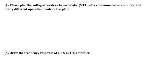 SOLVED: (4 Please plot the voltage-transfer characteristic (VTC of a ...