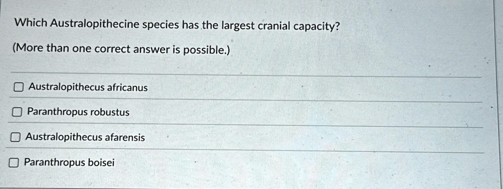 which australopithecine species has the largest cranial capacity more ...