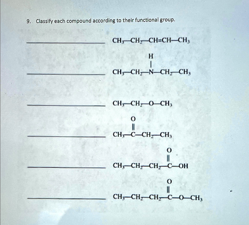 classify each compound according to their functional group ch3 ch2 chch ch3 ch3 ch2 o ch3 9 ...