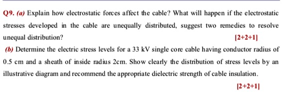 Q9. (a) Explain how electrostatic forces affect the cable? What will ...
