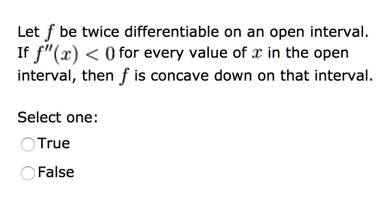 SOLVED: Let f be twice differentiable on an open interval. If f" (z) 0 for every value of € in ...