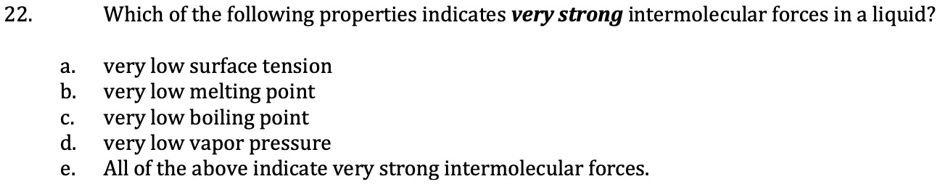 22. Which of the following properties indicates very strong ...