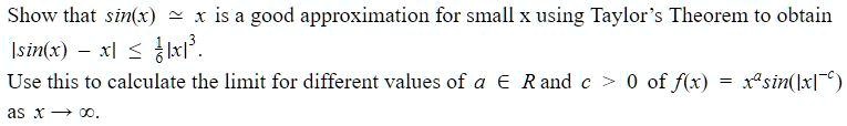 SOLVED: Show that sin(x) is a good approximation for small x using ...