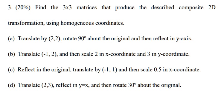 SOLVED:(20%) Find the 3x3 matrices that produce the described composite ...