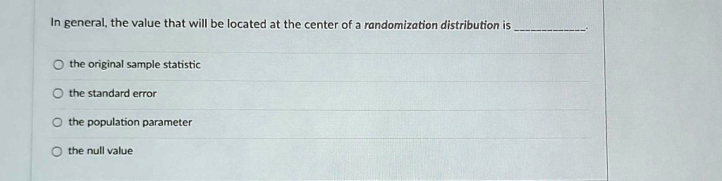 Solved In General The Value That Will Be Located At The Center Of A