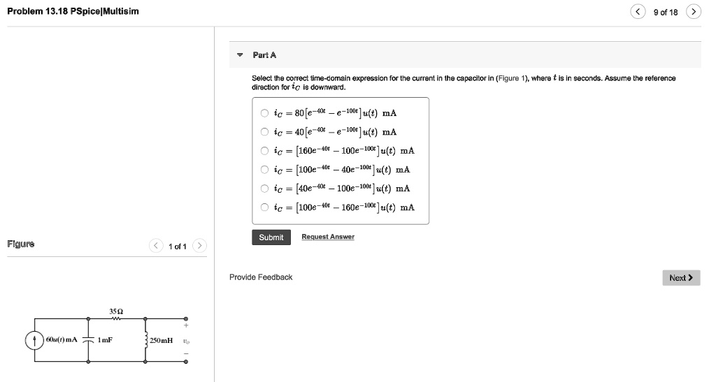SOLVED: Problem 13.18 PSpice|Multisim 9 of 18 Part A Select the correct time-domain expression ...