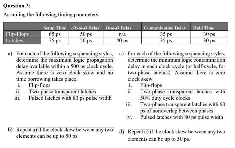 SOLVED: Question 2: Assuming the following timing parameters: Setup ...