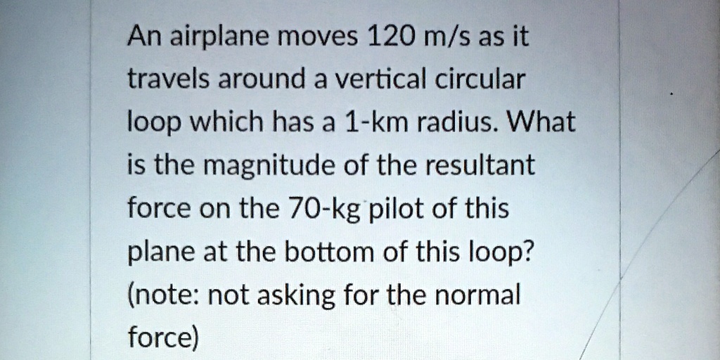 SOLVED: 'An airplane moves 120 m/s as it travels around a vertical ...