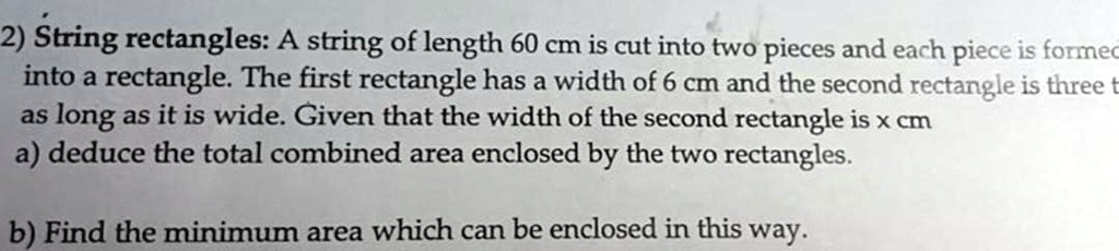 2) String rectangles: A string of length 60 cm is cut into two pieces ...