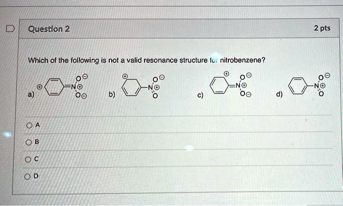 SOLVED: Question 2 2 pts Which of the following is not valid resonance ...