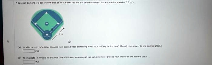 SOLVED: A baseball diamond is a square with side 18 m. A batter hits ...