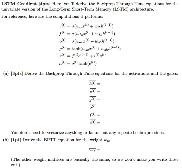 SOLVED: LSTM Gradient [4pts] Here, youll derive the Backprop Through ...