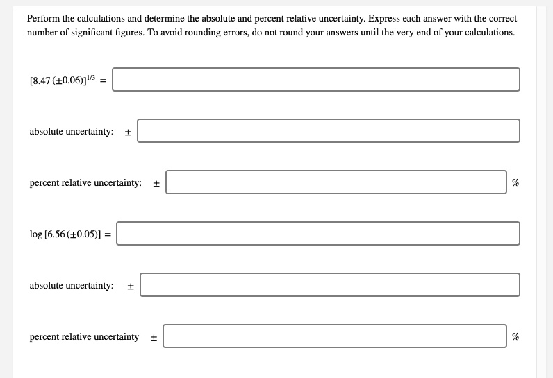 SOLVED: Perform the calculations and determine the absolute and percent relative uncertainty ...