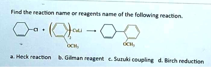 SOLVED: Find the reaction name or reagents name of the following ...