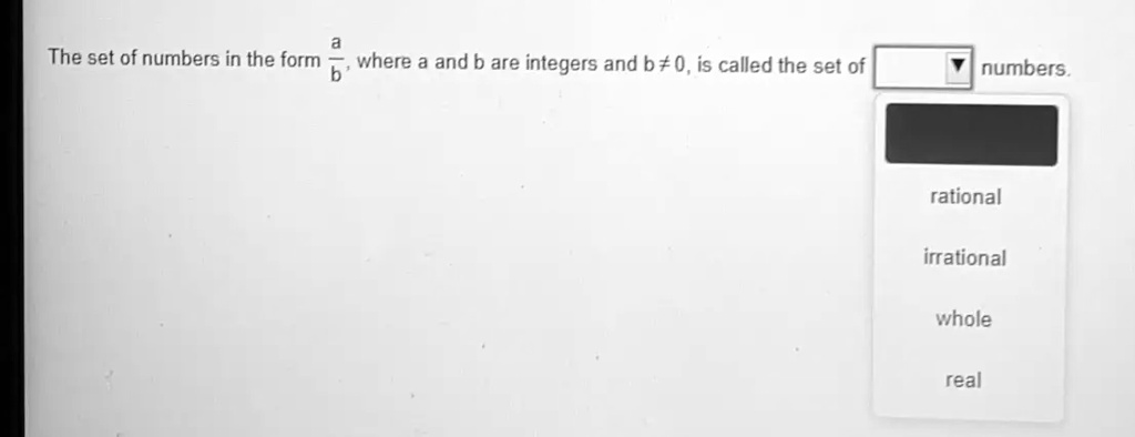The set of numbers in the form where a and b are integers...