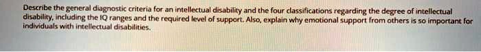 Describe the general diagnostic criteria for an intellectual disability ...