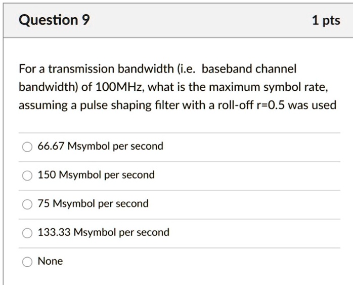 SOLVED: For a transmission bandwidth (i.e. baseband channel bandwidth) of 100 MHz, what is the ...