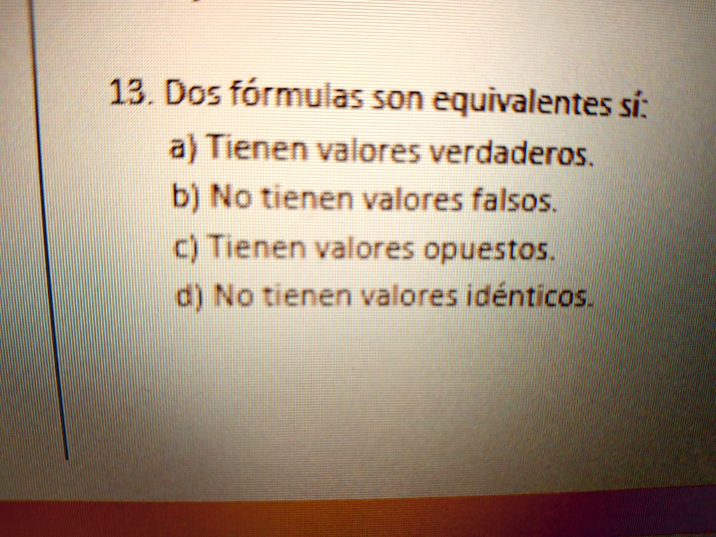 SOLVED: Alguien me ayuda en la 13 porfavor 13. Dos fórmulas son ... SOLVED: Alguien me ayuda en la 13 porfavor 13. Dos fórmulas son ...