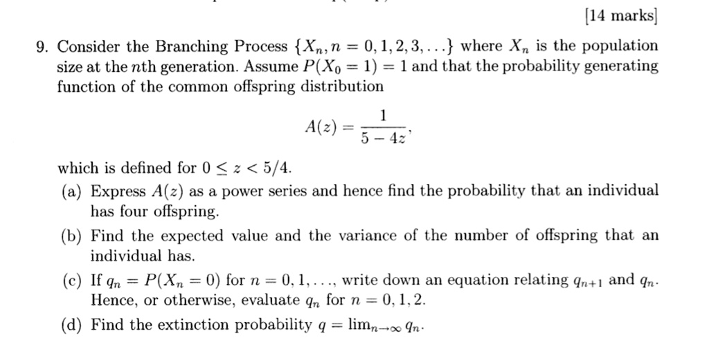 SOLVED: 9. Consider the Branching Process Xn, n = 0,1,2,3,... where Xn is the population size at ...