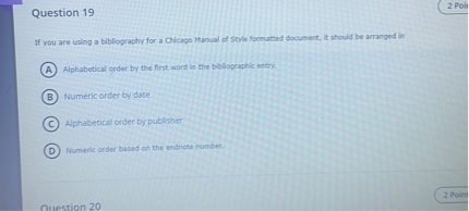 SOLVED: Question 19 2 Poi If you are using a biblisgraphy for a Chicago ...