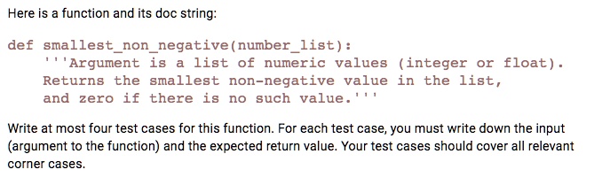 VIDEO solution: Here is a function and its docstring: def smallestnonnegative(numberlist ...