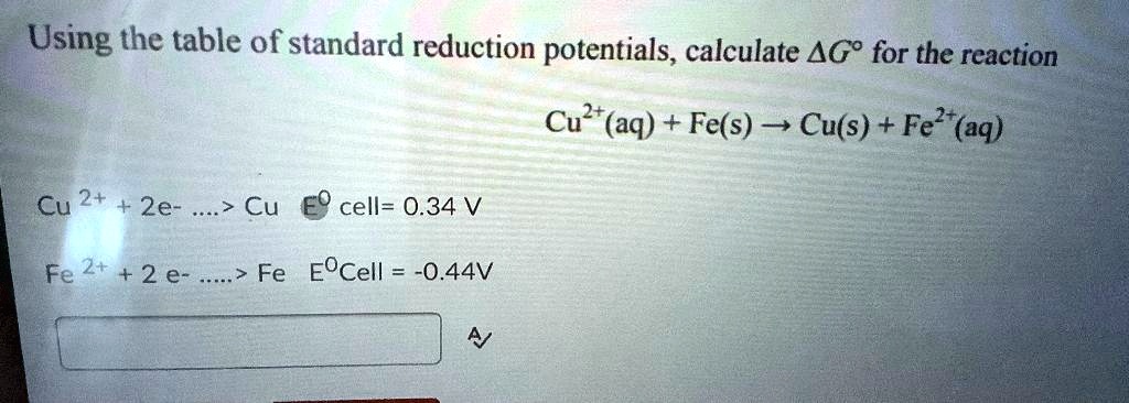 Solved Using The Table Of Standard Reduction Potentials Calculate G