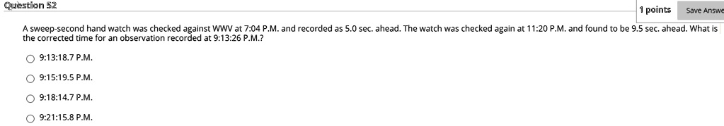 quention52 points save answ sweep second hand watch was checked agalnst ...