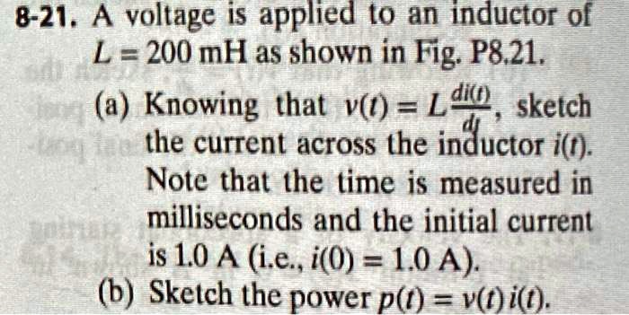 SOLVED: 8-21. A voltage is applied to an inductor of L = 200 mH as ...