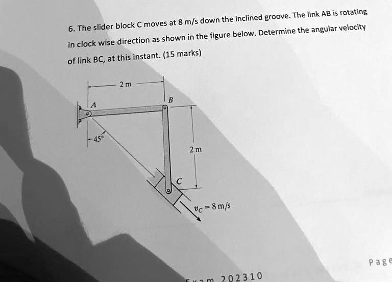 SOLVED: 6.The slider block C moves at 8 m/s down the inclined groove.The link AB is rotating in ...