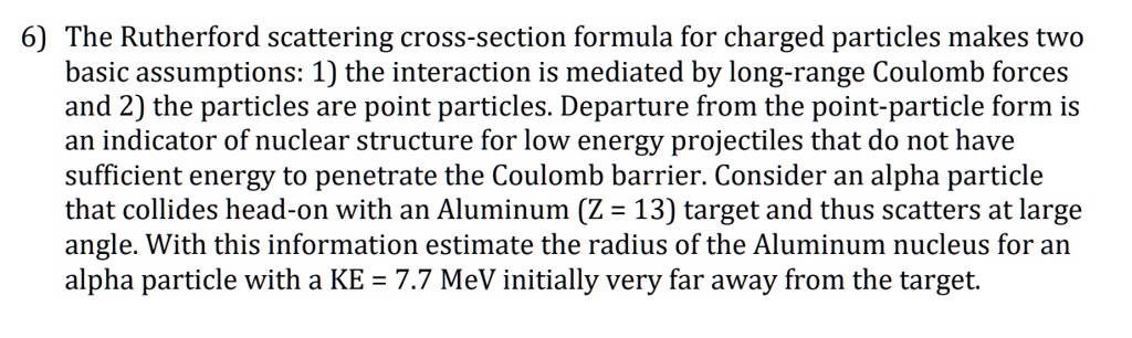 6) The Rutherford scattering cross-section formula for charged ...