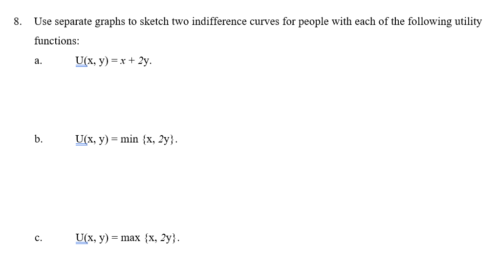 SOLVED: 8. Use separate graphs to sketch two indifference curves for ...